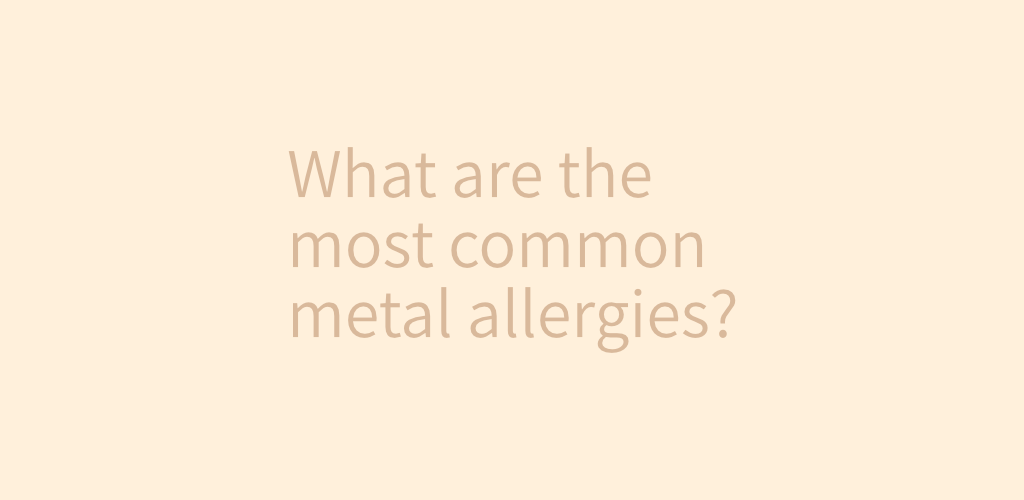 What are the Most Common Metal Allergies?