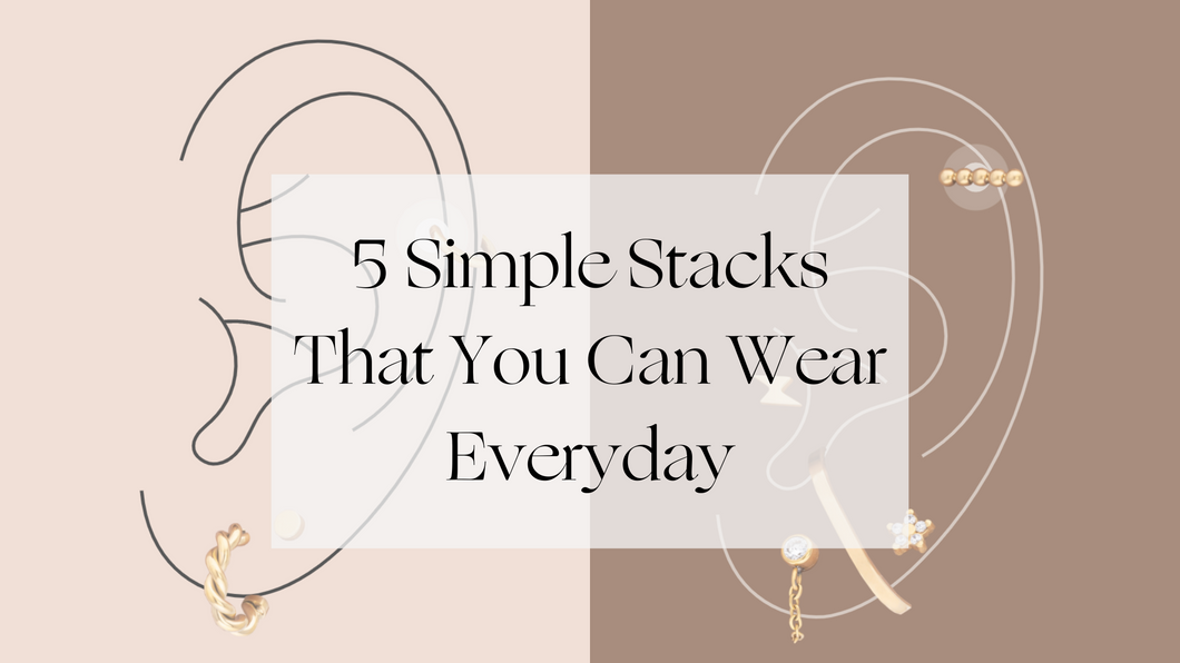 5 Simple Ear Stacks That You Can Wear Everyday